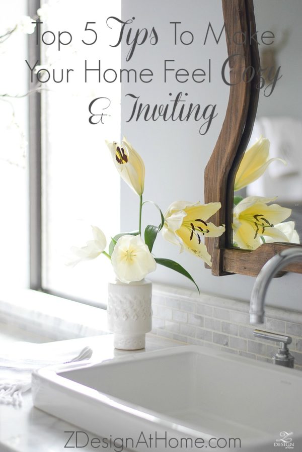 Top 5 Tips for Making Your Home Feel Cozy and Inviting - ZDesign At Home
